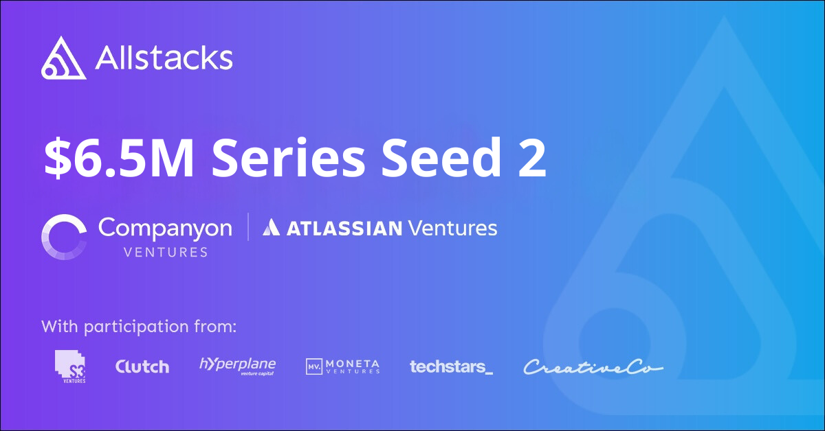 Allstacks Announces $6.5M in Seed 2 Funding